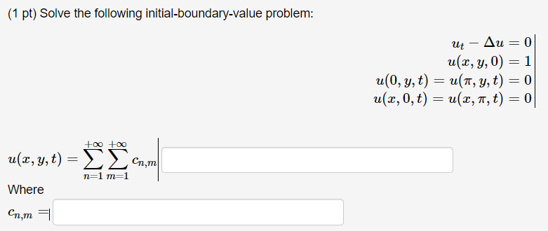 Solved (1 pt) Solve the following initial-boundary-value | Chegg.com