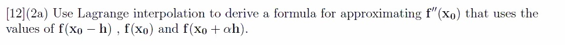 Solved [12] (2a) Use Lagrange interpolation to derive a | Chegg.com