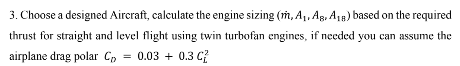 Solved Calculate the engine sizing ((m˙),A1,A8,A18) ﻿based | Chegg.com