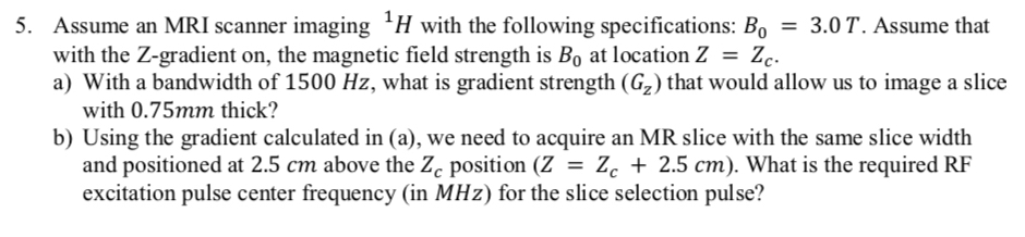 Solved Assume an MRI scanner imaging "H with the following | Chegg.com