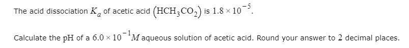 Solved The acid dissociation K, of acetic acid (HCH3CO2) is | Chegg.com
