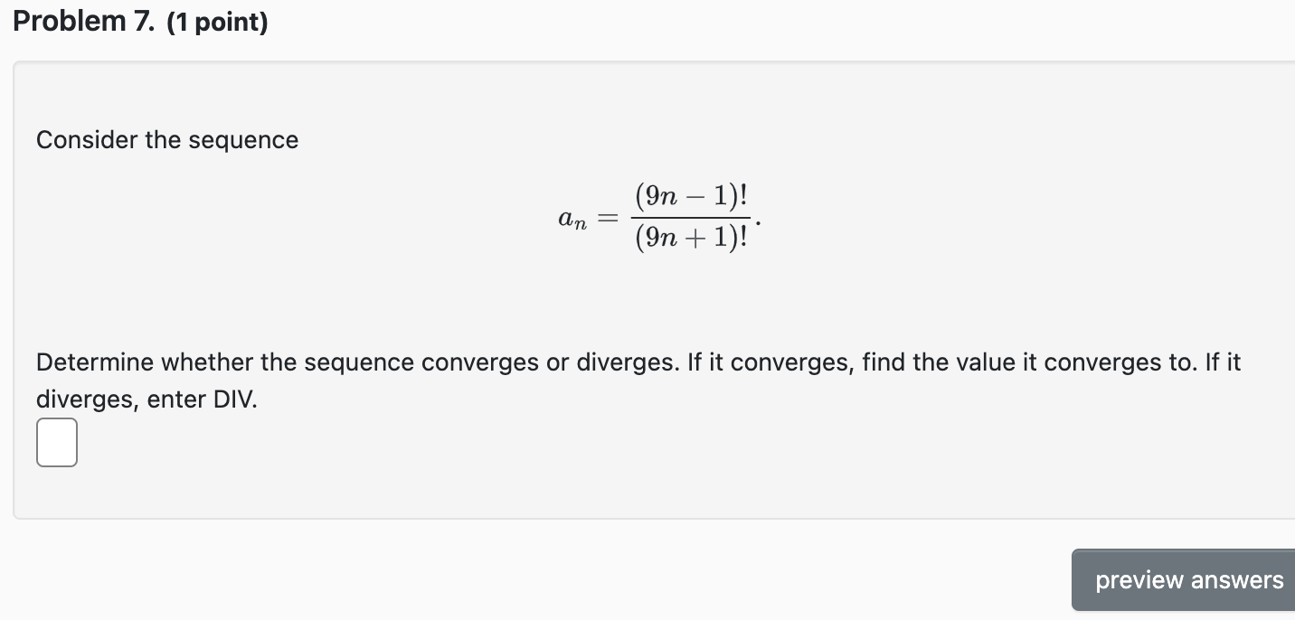 Solved Consider the sequence an=(9n+1)!(9n−1)!. Determine | Chegg.com
