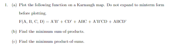Solved 1. (a) Plot the following function on a Karnaugh map. | Chegg.com