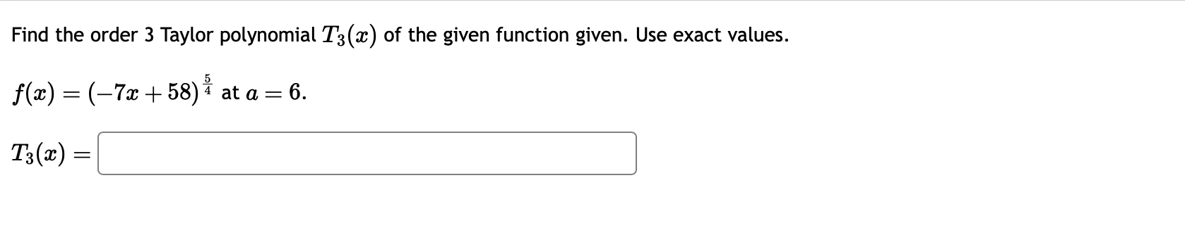 Solved Find the order 3 Taylor polynomial T3(x) of the given | Chegg.com