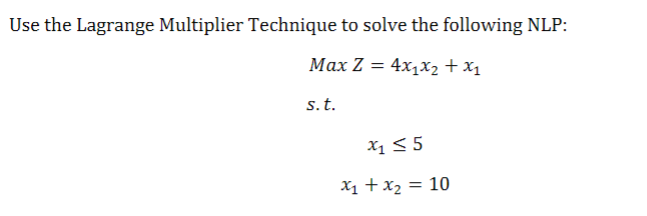 Solved Use the Lagrange Multiplier Technique to solve the | Chegg.com