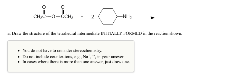 Solved CH3C-O-CCH3 + 2 NH2 a. Draw the structure of the | Chegg.com