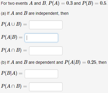Solved For two events A and B, P(A) = 0.3 and P(B) = 0.5. | Chegg.com
