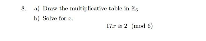 Solved 8. a) Draw the multiplicative table in 26. b) Solve | Chegg.com