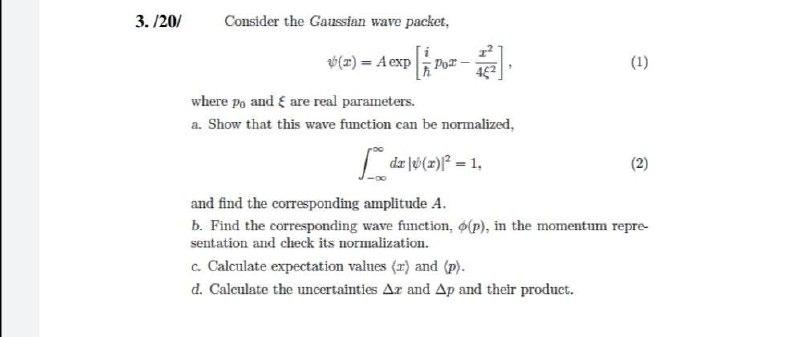 Solved 3./20/ Consider the Gaussian wave packet, (a) – A exp | Chegg.com