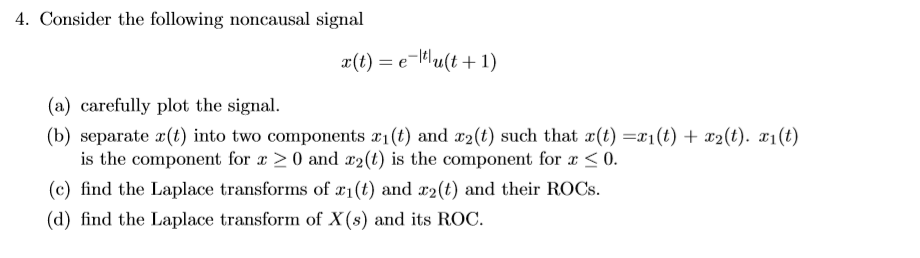 Solved 4. Consider the following noncausal signal x(t) = | Chegg.com
