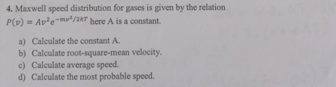 4. Maxwell speed distribution for gases is given by | Chegg.com