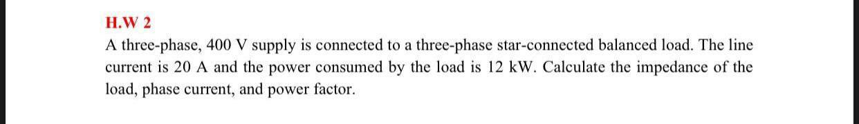 Solved H.W 2 A three-phase, 400 V supply is connected to a | Chegg.com