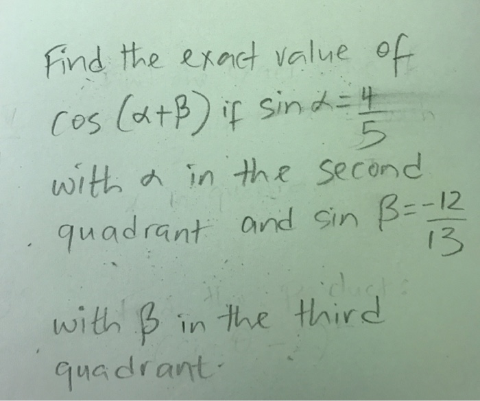 Solved Find the exact value of cos (alpha + beta) if sin | Chegg.com