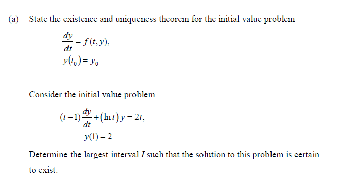 Solved (a) State the existence and uniqueness theorem for | Chegg.com