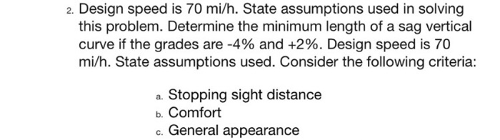 Solved Design speed is 70 mi/h. State assumptions used in | Chegg.com