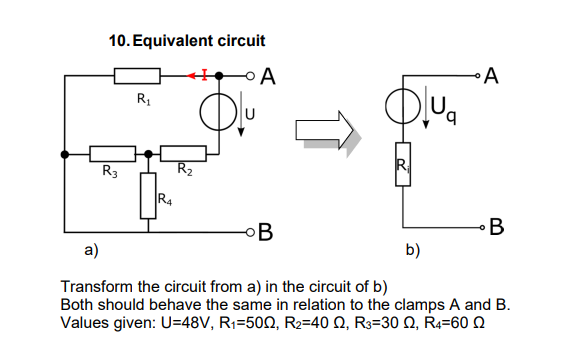 Solved Equivalent circuita)b)Transform the circuit from a) | Chegg.com
