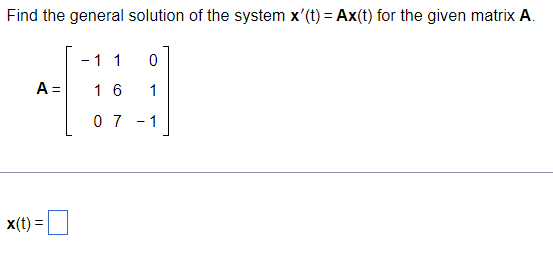 Solved Find the general solution of the system x′(t)=Ax(t) | Chegg.com