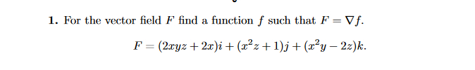 Solved For the vector field F ﻿find a function f ﻿such that | Chegg.com