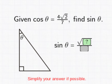 Solved cosθ=742, find sin Simplify your answer if possible. | Chegg.com