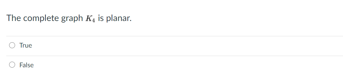 Solved The complete graph K4 is planar. True False | Chegg.com