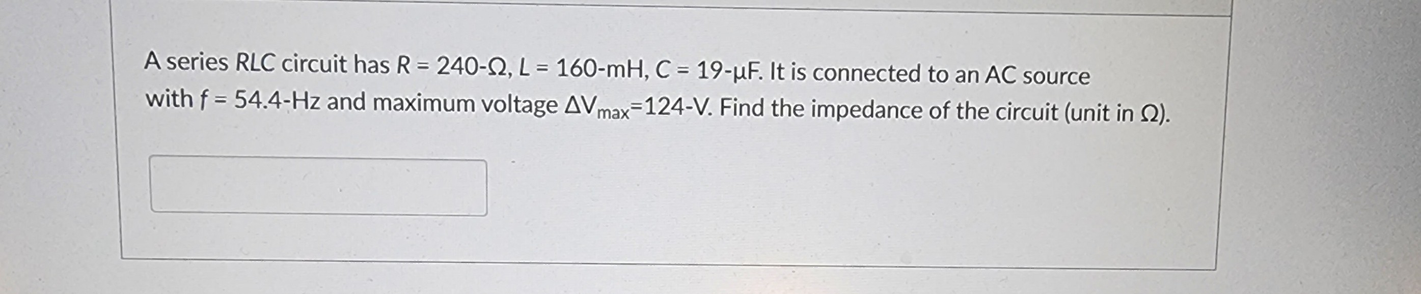 Solved A series RLC ﻿circuit has R=240-Ω,L=160-mH,C=19-μF. | Chegg.com