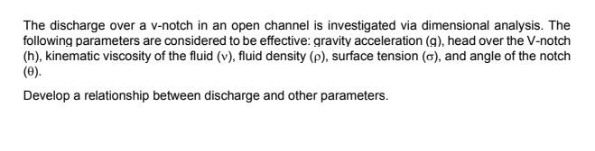 Solved The discharge over a v-notch in an open channel is | Chegg.com