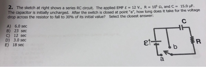 Solved 2. The sketch at right shows a series RC circuit. The | Chegg.com