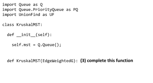 Solved import Queue asQ import Queue.PriorityQueue as PQ | Chegg.com
