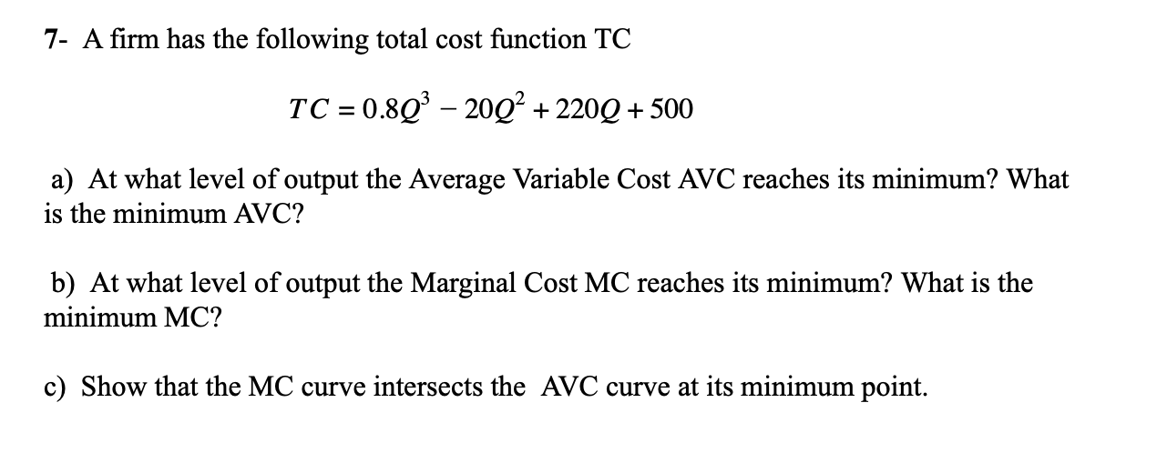 Solved 7- A firm has the following total cost function TC TC | Chegg.com