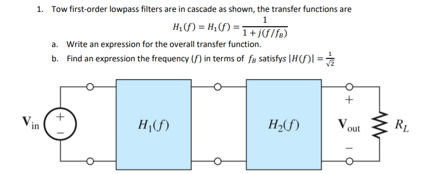 Solved 1. Tow first-order lowpass filters are in cascade as | Chegg.com