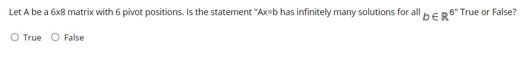 Solved Let A be a 6x8 matrix with 6 pivot positions. Is the | Chegg.com