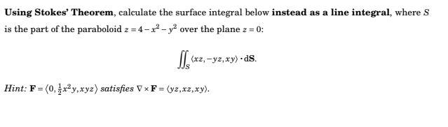 Solved Using Stokes' Theorem, calculate the surface integral | Chegg.com