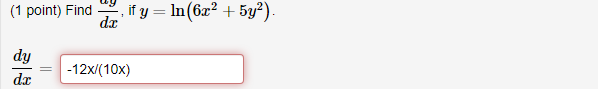 Solved (1 ﻿point) ﻿Find dydx, ﻿if y=ln(6x2+5y2).dydx= | Chegg.com