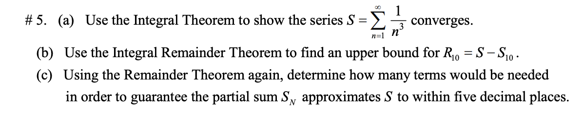 Solved # 5. (a) Use the Integral Theorem to show the series | Chegg.com