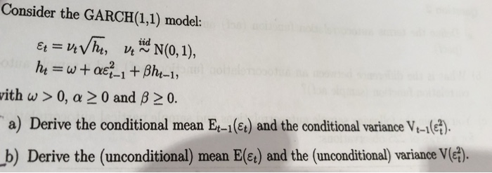Solved Consider the GARCH(1,1) model: iid ith ? > 0, ? > 0 | Chegg.com