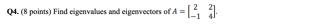 Solved Q4. (8 ﻿points) ﻿Find eigenvalues and eigenvectors of | Chegg.com