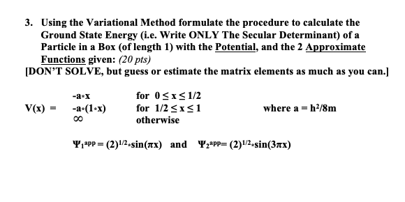 Solved 3. Using the Variational Method formulate the | Chegg.com