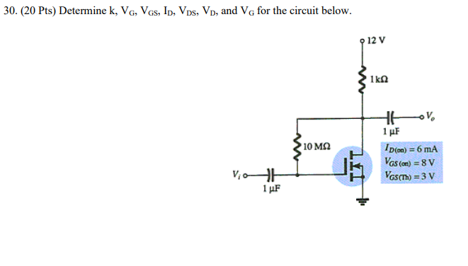 Solved 30. (20 Pts) Determine k,VG,VGS,ID,VDS,VD, and VG for | Chegg.com