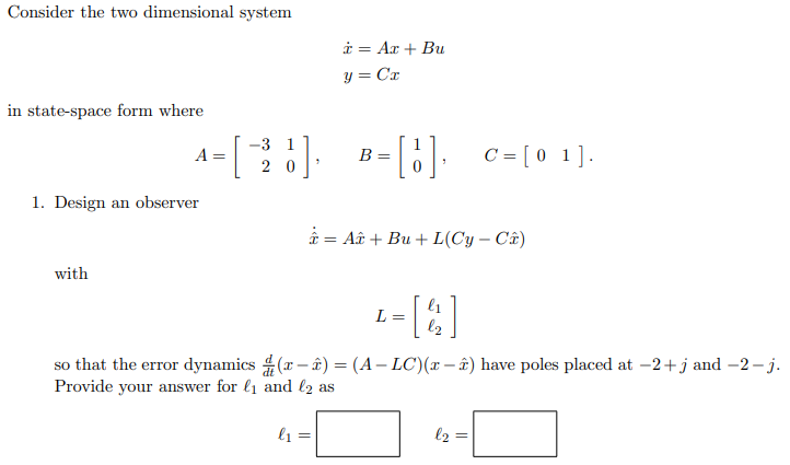 Solved Consider the two dimensional system i = Ar + Bu y=C | Chegg.com