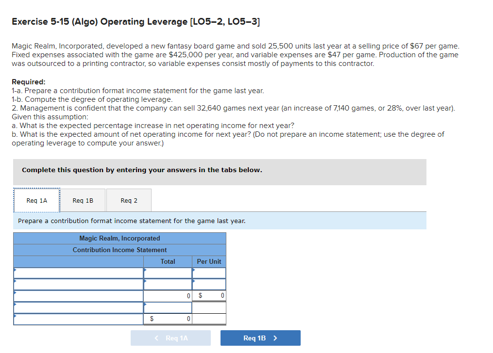 Solved Exercise 5-15 (Algo) Operating Leverage [LO5-2, | Chegg.com Solved Exercise 5-15 (Algo) Operating Leverage [LO5-2, | Chegg.com