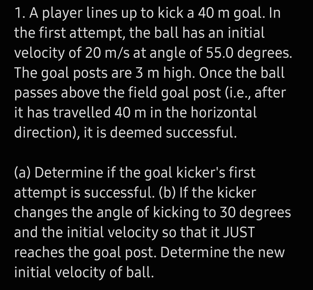 Solved a 1. A player lines up to kick a 40 m goal. In the | Chegg.com