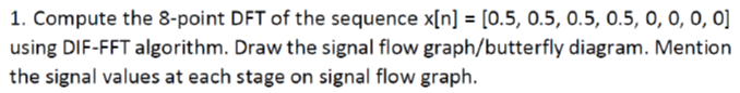 Solved 1. Compute the 8-point DFT of the sequence | Chegg.com