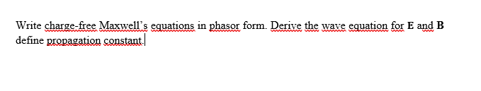 Solved Write charge-free Maxwell’s equations in phasor form. | Chegg.com