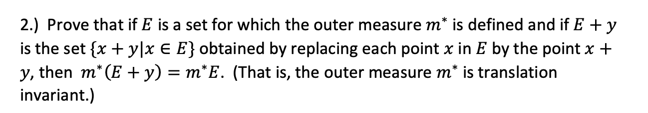 Solved 2.) Prove that if E is a set for which the outer | Chegg.com