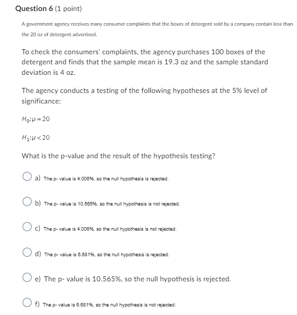 Question 6 (1 point) A government agency receives | Chegg.com