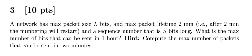 Solved 3 [10 pts] A network has max packet size L bits, and | Chegg.com