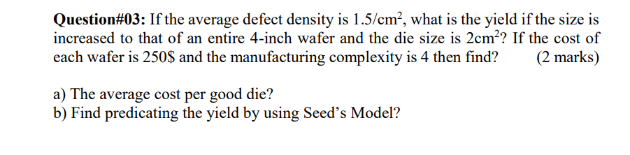 Solved Question#03: If the average defect density is | Chegg.com