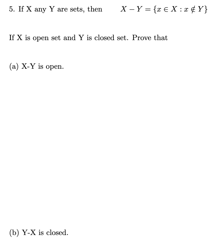 Solved 5. If X any Y are sets, then X - Y = {x EX :XY} If X | Chegg.com