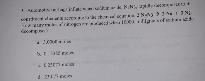 Solved 3. Automotive airbags inflate when sodium azide, | Chegg.com
