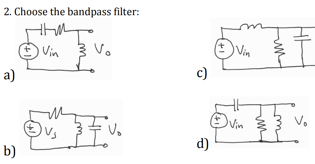 Solved 2. Choose the bandpass filter: a) b) | Chegg.com